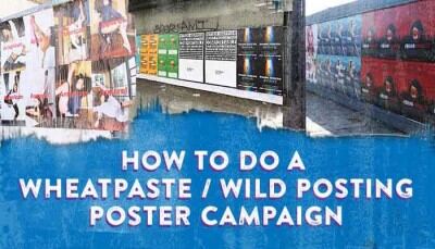 How Wheatpaste / Wild Posting® Campaign | WILD POSTING®